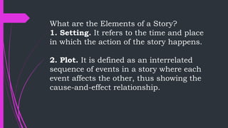 Presentation1.pptx THE ELEMENTS OF A STORY, | PPTX | Drama | Genres