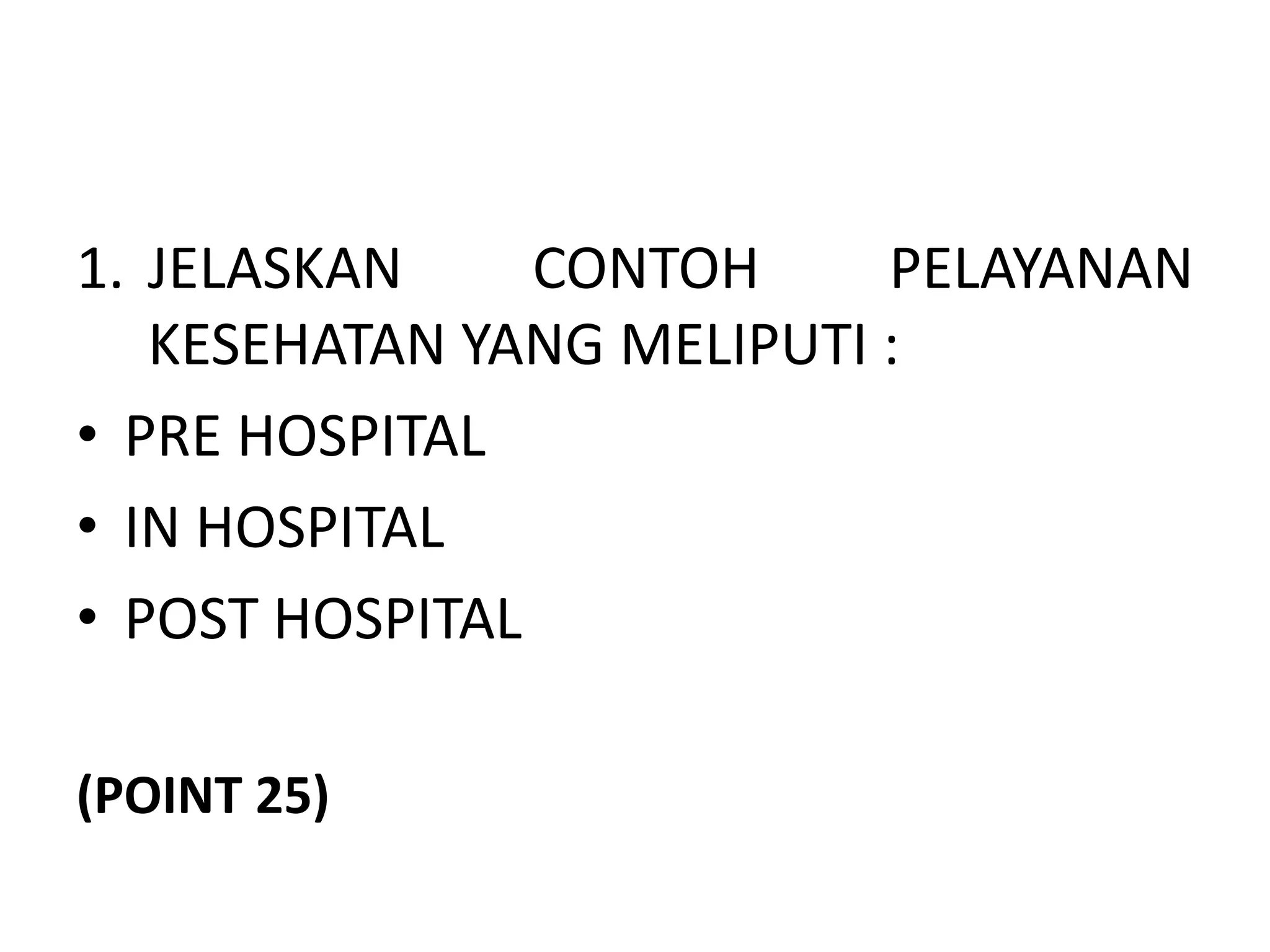 JELASKAN CONTOH PELAYANAN KESEHATAN YANG MELIPUTI : PRE HOSPITAL IN ...