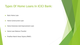 Presentation on home loan products of ICIC bank | PPTX