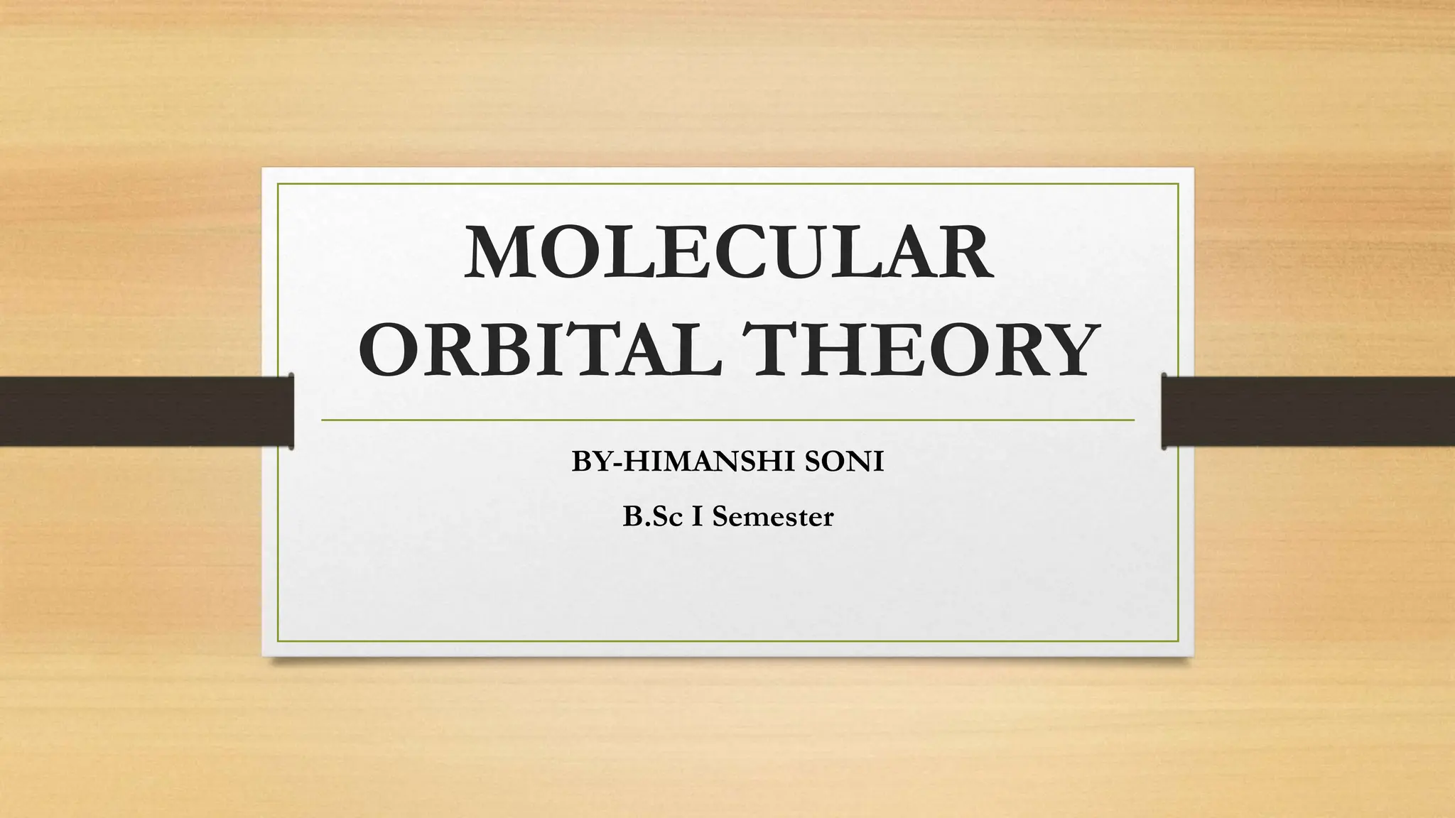 Presentation for molecular orbital theory pptx | PPT