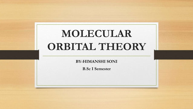 Presentation for molecular orbital theory pptx | PPT