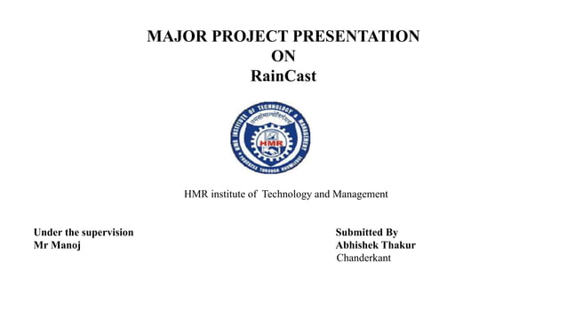 Presentation1rainfall prediction raincast | PPTX