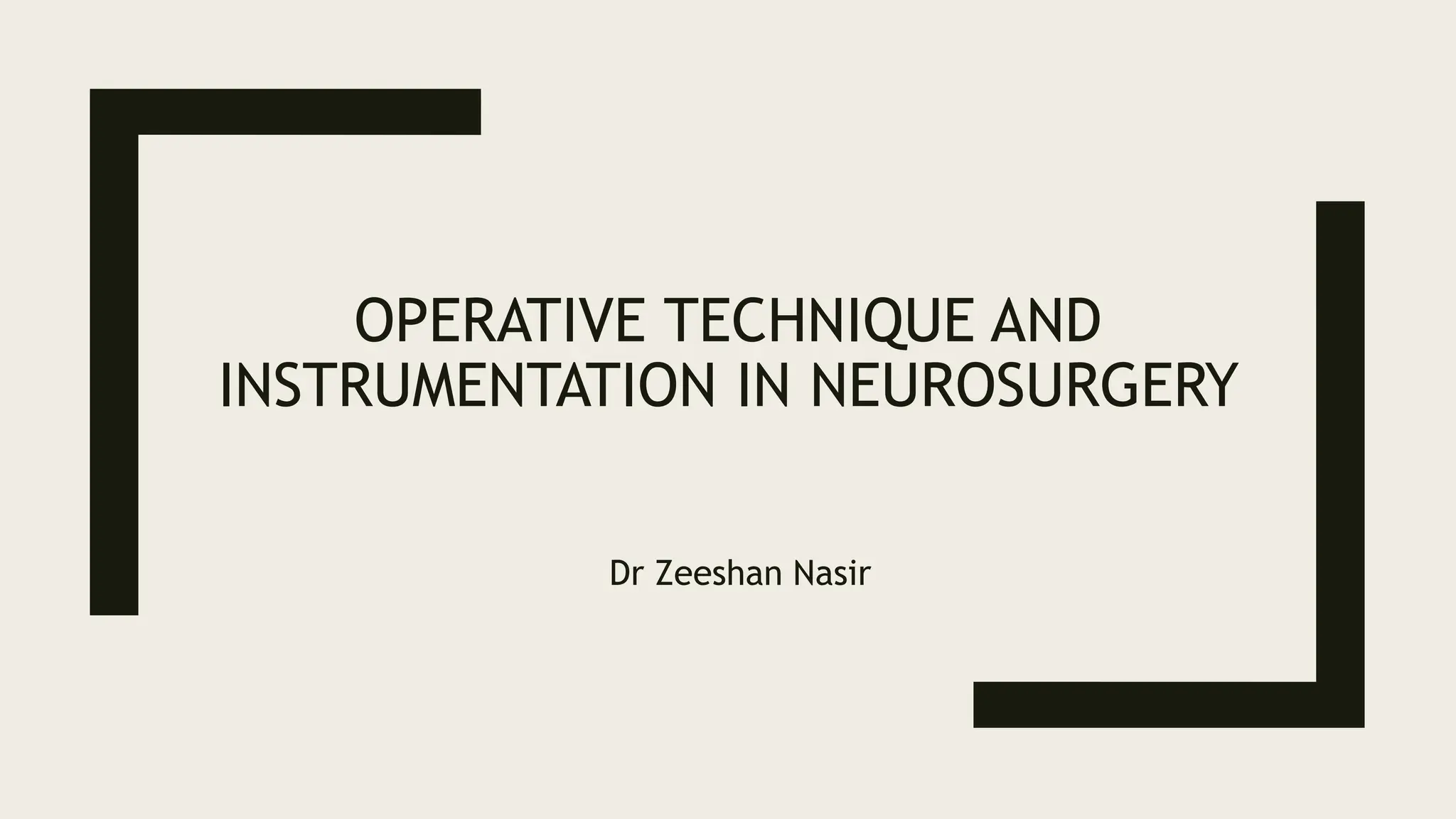 Operative Techniques and Instrumentation in Neurosurgery | PPTX