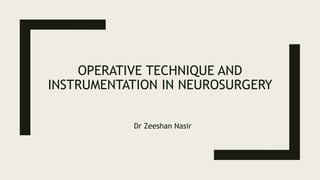 Operative Techniques and Instrumentation in Neurosurgery | PPTX