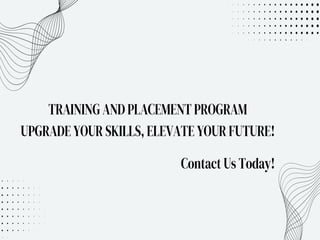 Training and placement program Upgrade your skills, Elevate your future | PPT