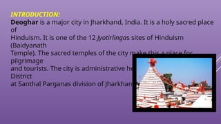 Presentation 1 on deoghar city information about deoghar.pptx