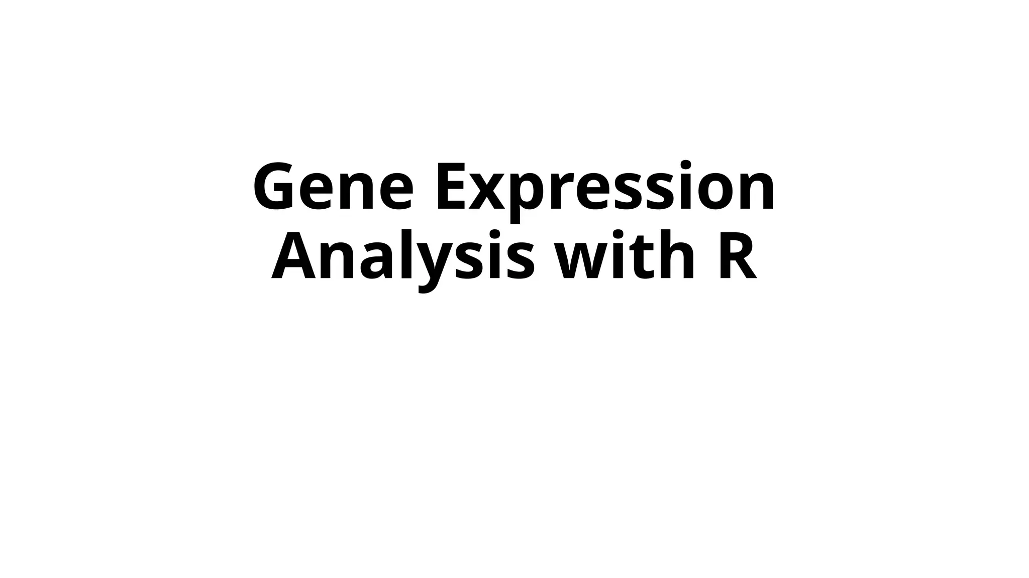 slides on Gene Expression Analysis with R: | PPTX