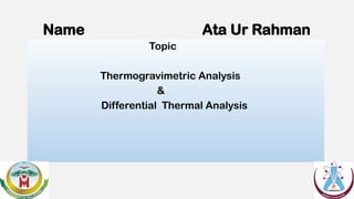 Thermogravimetric analysis Presentation.pptx