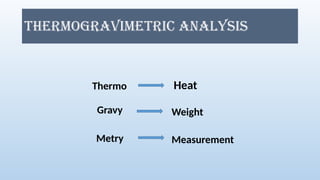 Thermogravimetric analysis Presentation.pptx