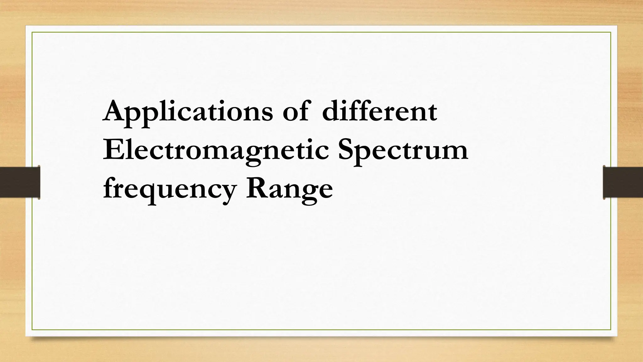 Applications Of Electromagnetic Spectrum | PPTX