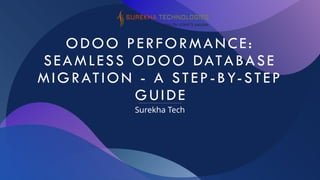 Odoo Performance: Seamless Odoo Database Migration - A Step-by-Step Guide | PPT