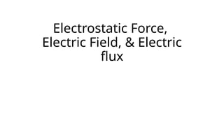 Electrostatic Force, Electric Field.pptx | Physics | Science