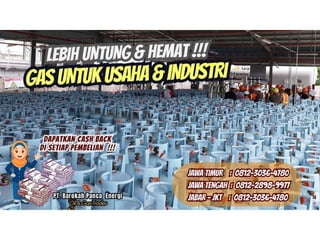 DAPAT CASH BACK !!! Supplier Gas Elpiji | +62 812-3036-4780 | PPTX
