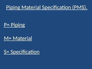 Presentation on Piping Material Specification | PPTX