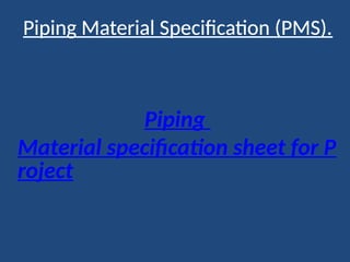 Presentation on Piping Material Specification | PPTX