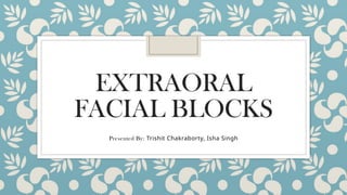 Local anesthetic- extraoral facial blocks | PPTX