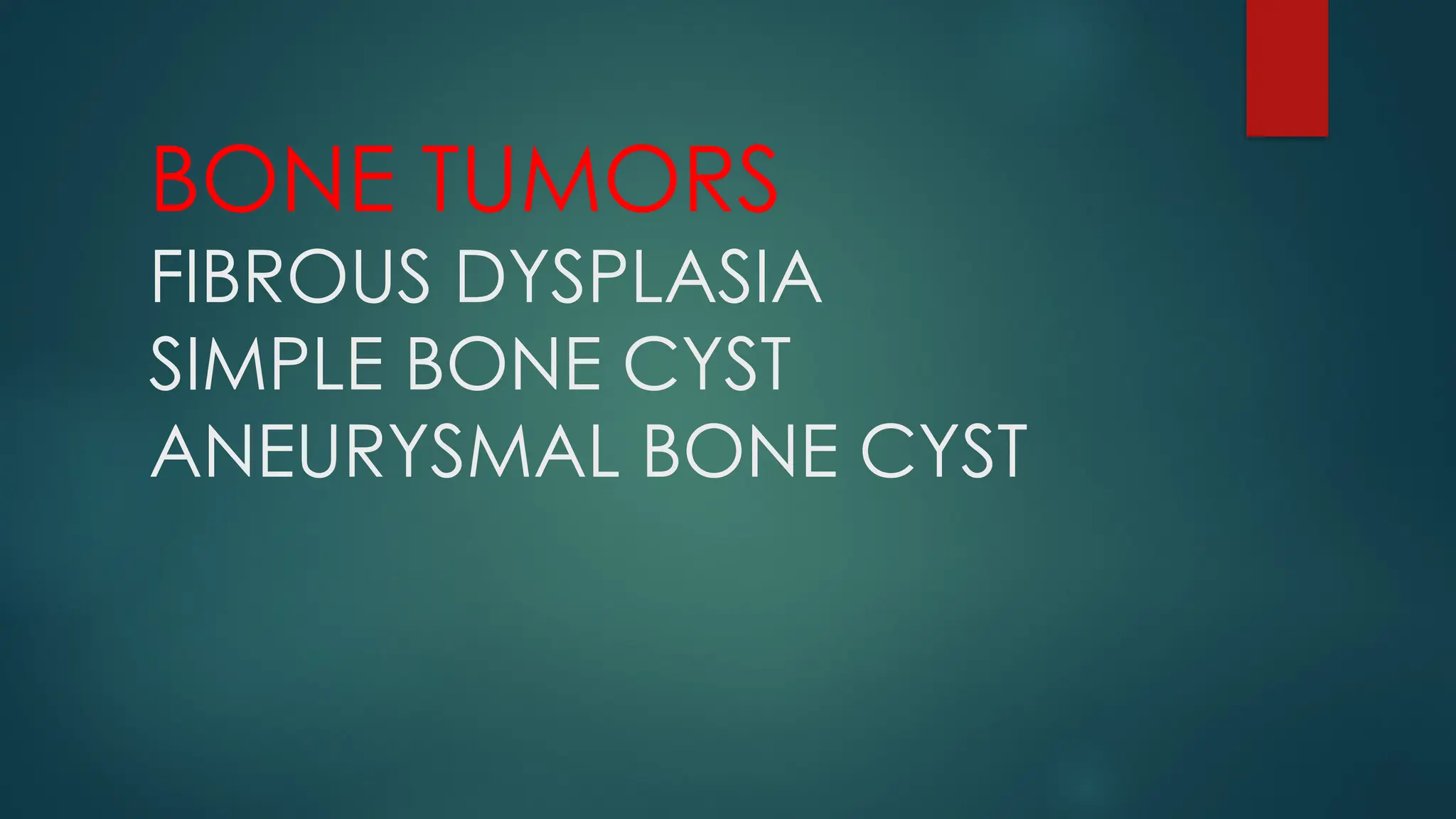 Bone tumors-fibrous dysplasia,simple bone cyst,aneurysmal bone cyst | PPT