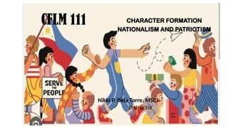 Character Formation Nationalism and Patriotism | PPTX