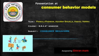 this presentation on consumer behaviour model with fully described. | PPT