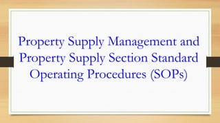Property Supply Management Standard Operating Procedure | PPTX