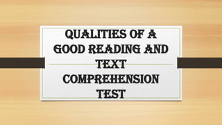 Qualities of a good reading text comprehension test | PPTX
