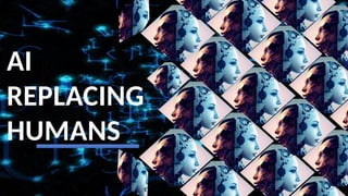 AI REPLACING HUMANS /FATHER OF AI/BIRTH OF AI | PPTX