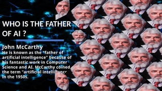 AI REPLACING HUMANS /FATHER OF AI/BIRTH OF AI | PPTX