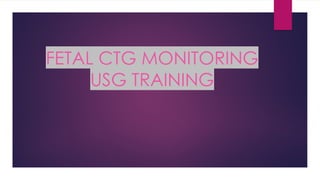 FETAL CTG MONITORING USG TRAINING FOR DOCTORS | PPTX