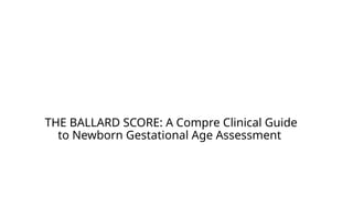 Presentation 1.pptx New Ballard Score extended | PPTX