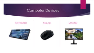 Information of computer and its devices. | PPTX