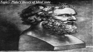 Ideally state theory of Plato describe a perfect society govered by ...