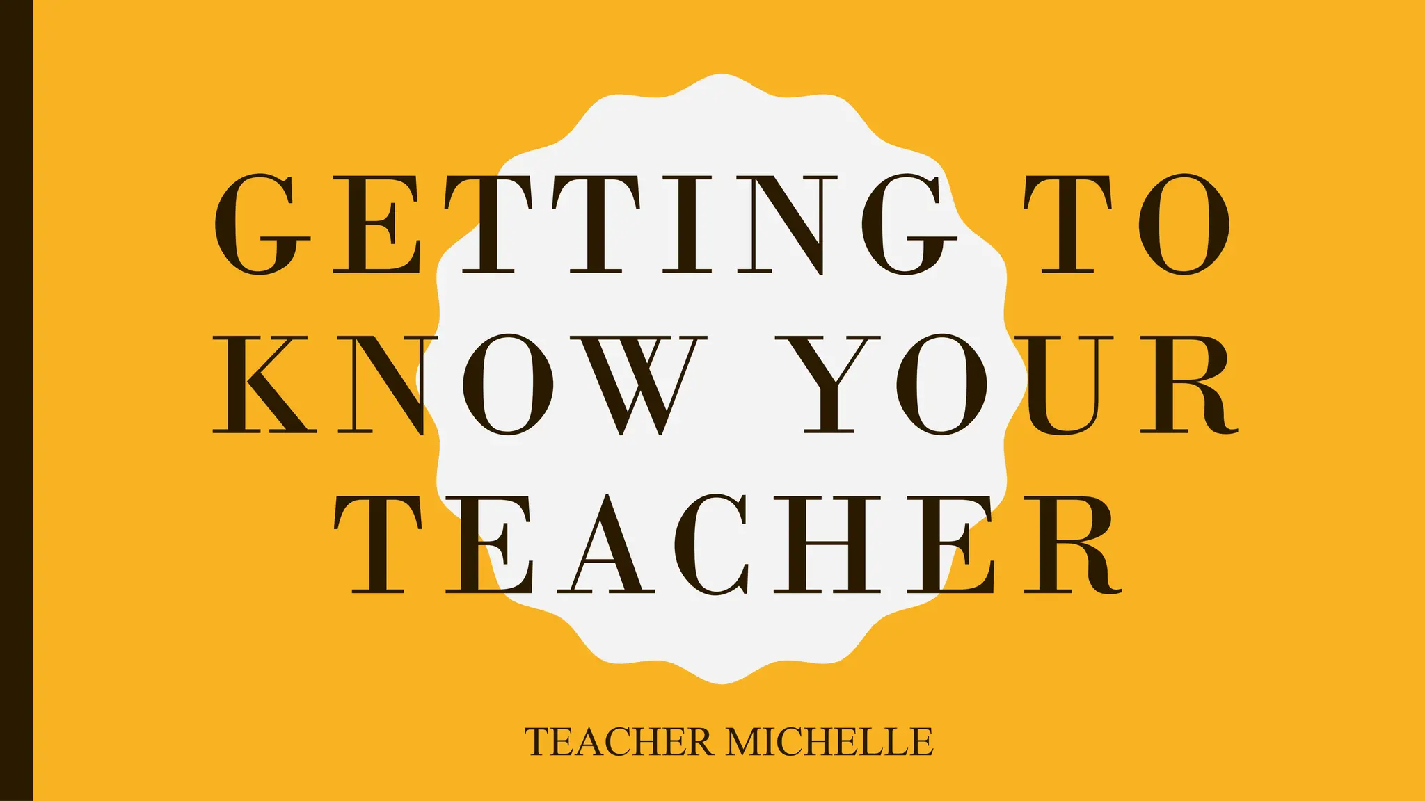 Presentation getting to know your teacher better | PPTX
