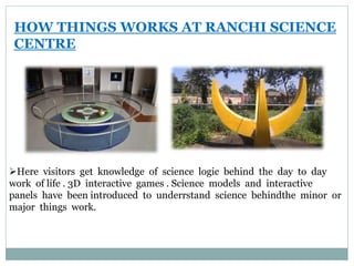 Konwing about Ranchi Science Center Jharkhand 4.pptx