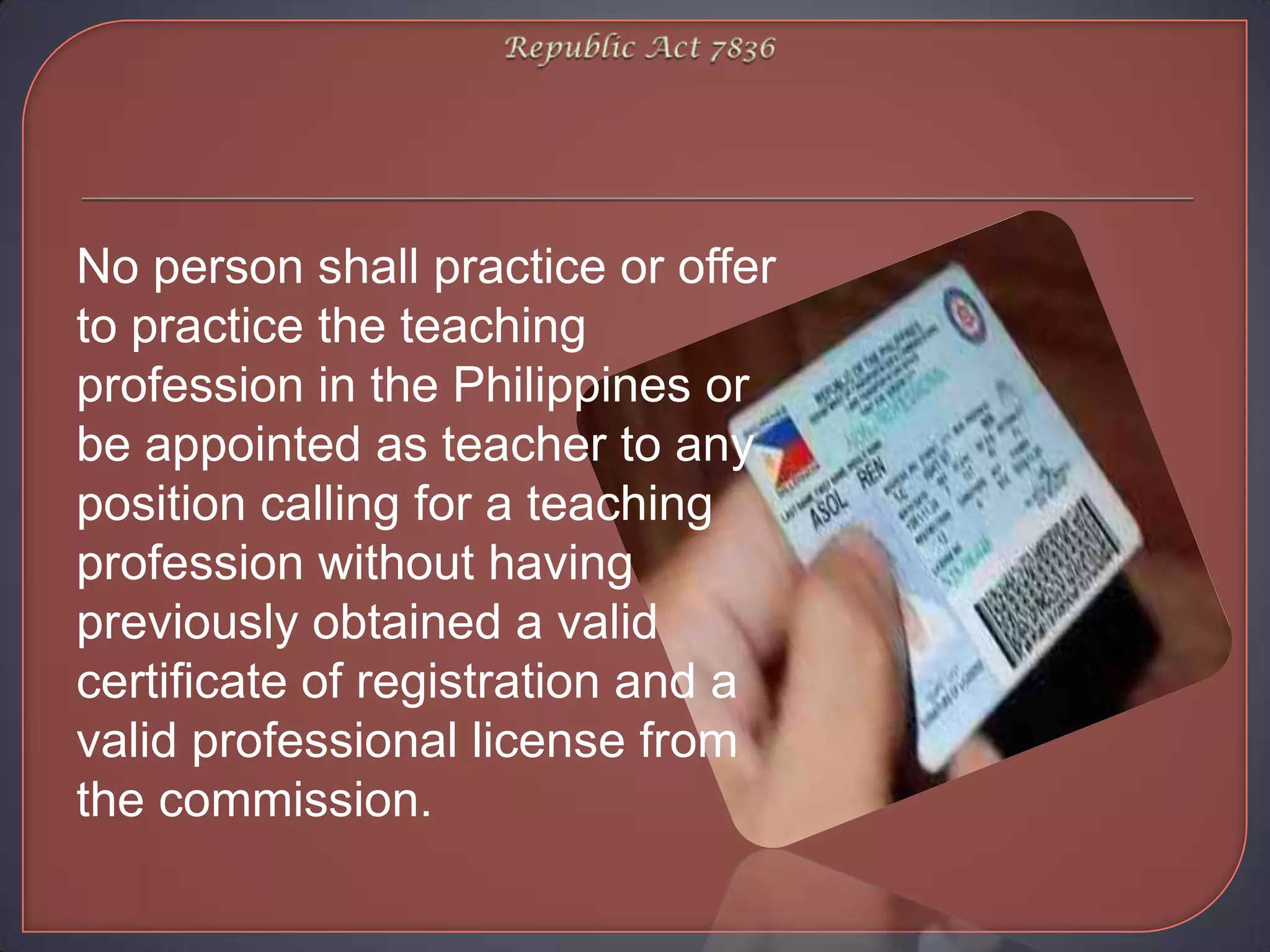 REPUBLIC ACT 7836 (Philippine Teachers Professionalization Act) | PPTX