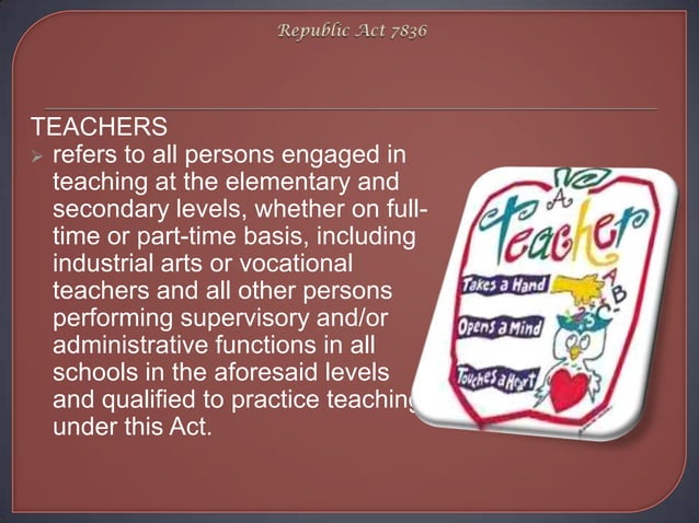 REPUBLIC ACT 7836 (Philippine Teachers Professionalization Act) | PPTX ...