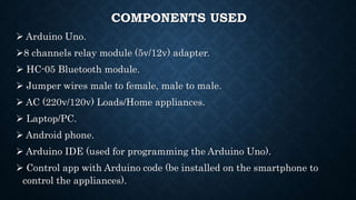 Wireless home appliance control using arduino and bluetooth module | PPTX