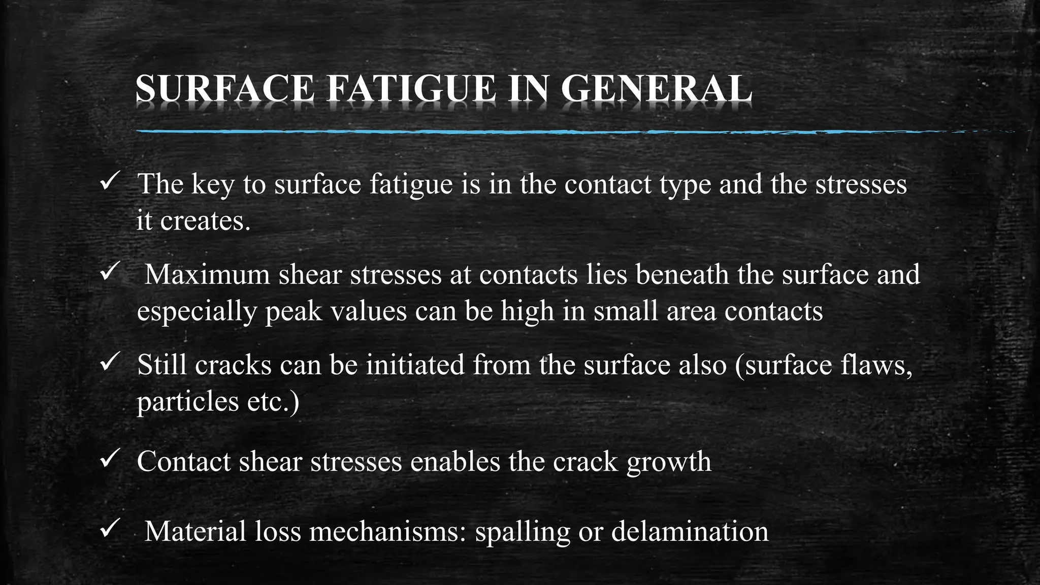 SURFACE FATIGUE | PPTX