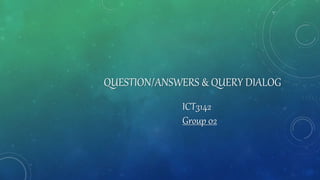Question/Answers & Query Dialogue | PPTX