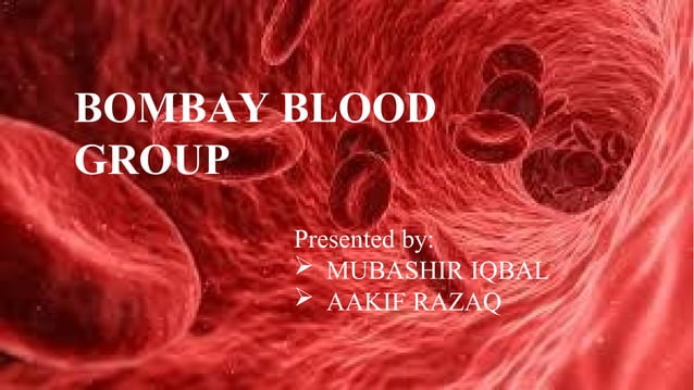 Bombay blood group and its all related info.ppt