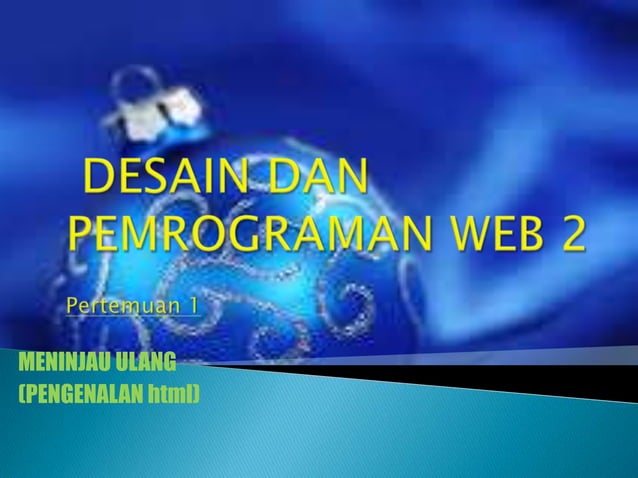 Presentation 1 - Desain dan pemrograman web 2 | PPTX