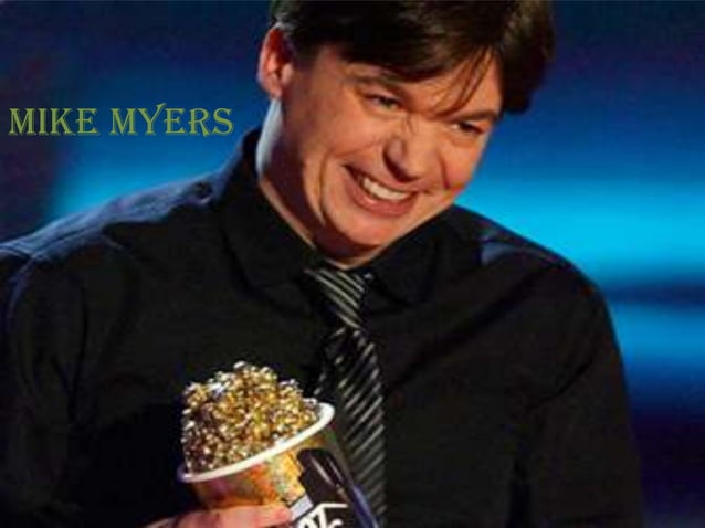 Presentation1 mike myers | PPTX