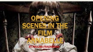 Annabelle Opening Scene Study | PPT