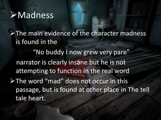 ' the tell tale heart' as a design of madness | PPT