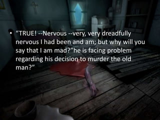 ' the tell tale heart' as a design of madness | PPTX