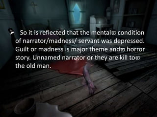 ' the tell tale heart' as a design of madness | PPT