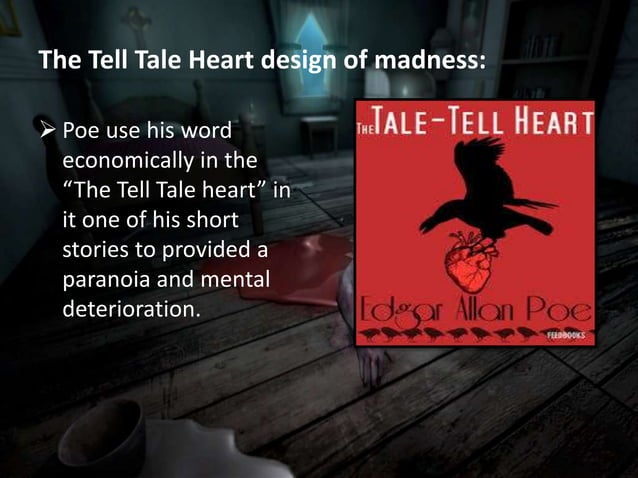 ' the tell tale heart' as a design of madness | PPT