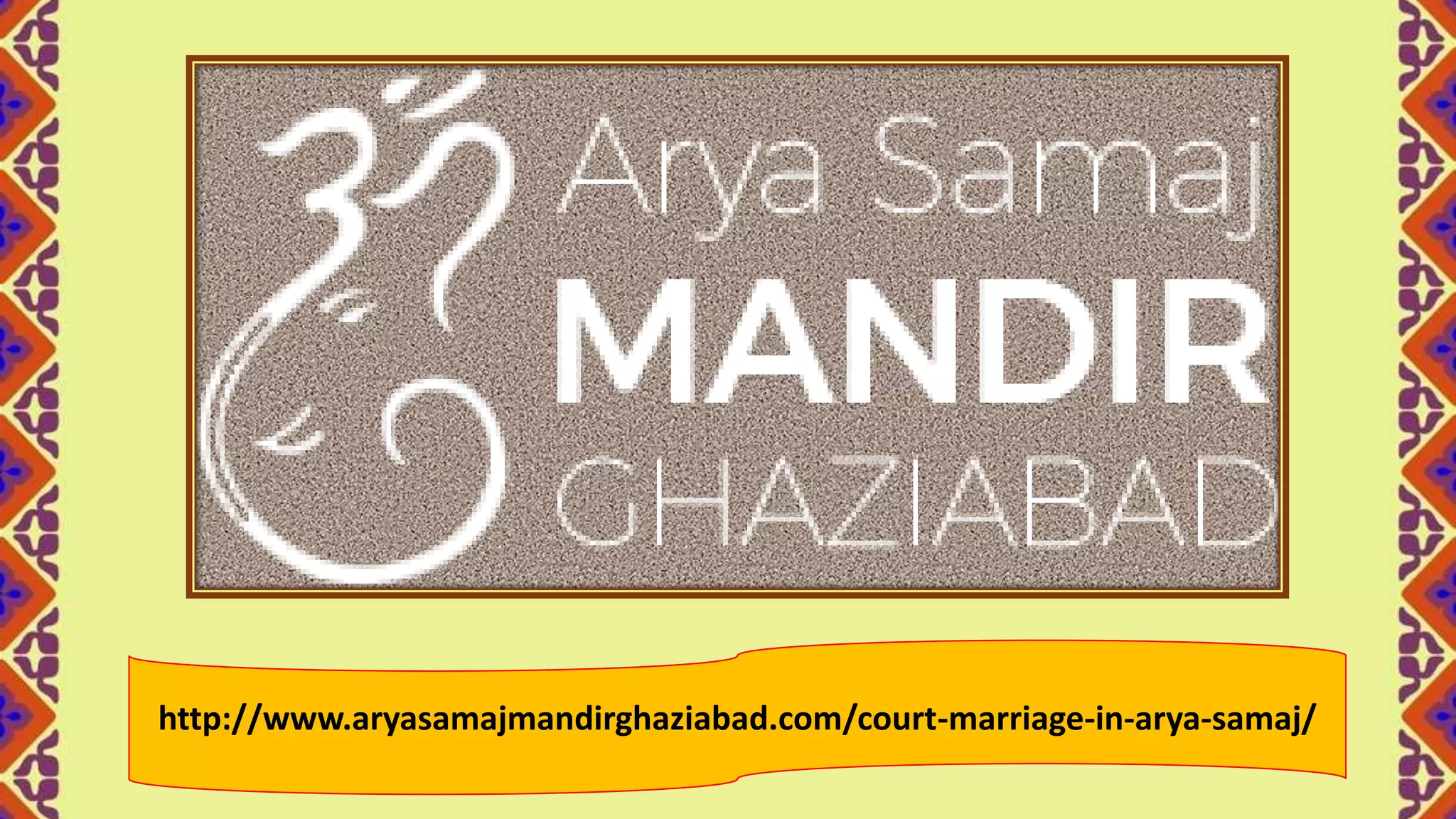Arya Samaj Mandir in Ghaziabad | PPTX