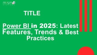 Power BI 2025: Future with Mismo Systems | PDF