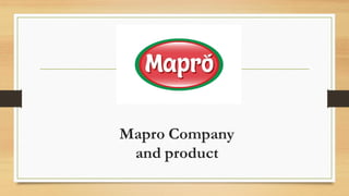 Mapro Product Presentation its history product range | PDF