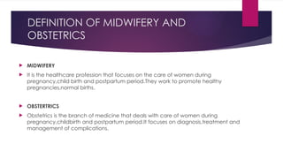 Role of nurse in midwifery nursing and obstetrics nursing | PPTX